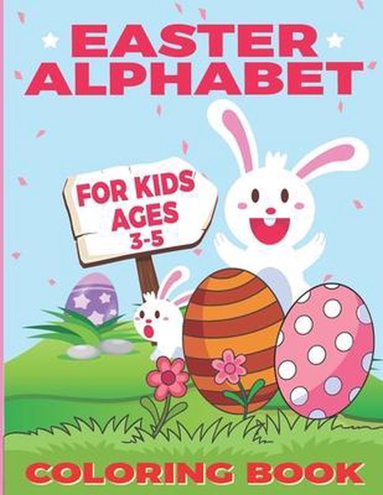 Easter Alphabet Coloring Book For Kids Ages 3-5: The Great Easter Easy ...