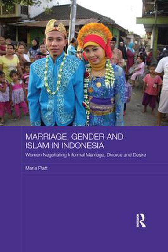 Marriage Gender And Islam In Indonesia Maria Platt 9780367867638