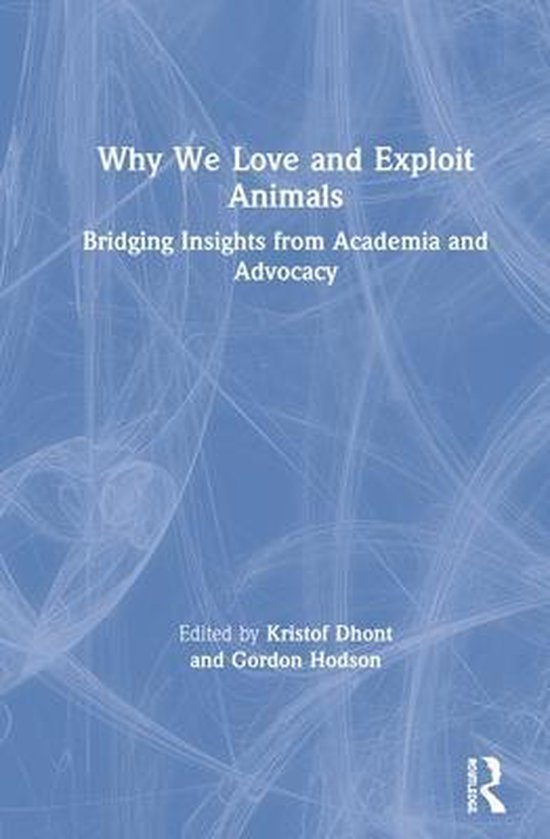 Why We Love and Exploit Animals | 9780815396642 | Boeken | bol.com