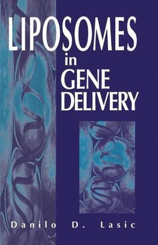 Liposomes in Gene Delivery, Danilo D. Lasic | 9781138457225 | Boeken ...