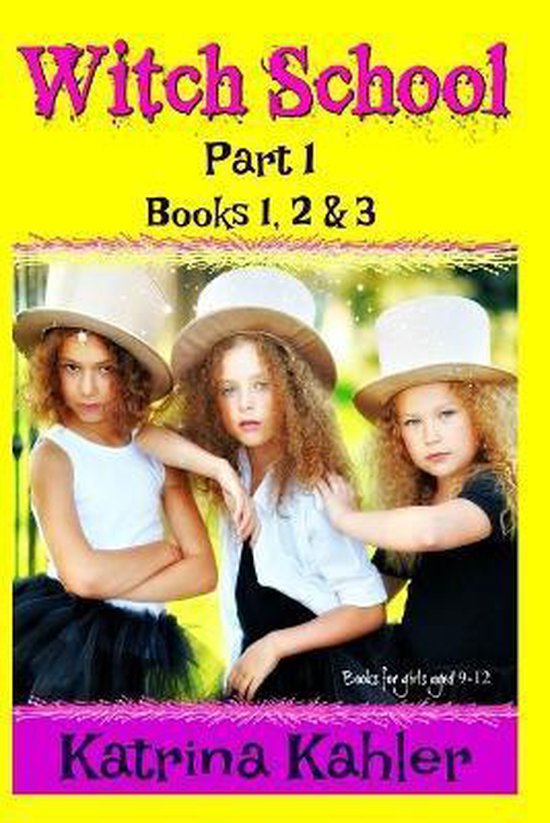 Witch School- WITCH SCHOOL - Part 1 - Books 1, 2 & 3, Katrina Kahler ...