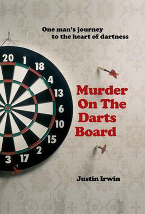 Murder on The Darts Board, Justin Irwin | 9781906032043 | Boeken | bol.com