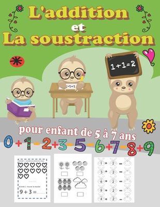 L'addition et la soustraction pour enfant de 5 à 7 ans: 60 exercices de ...