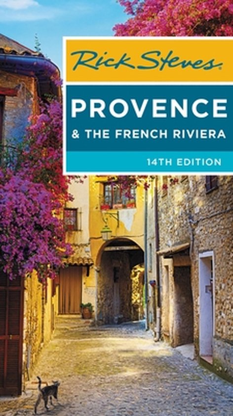 Rick Steves Provence & the French Riviera (Fourteenth Edition), Rick ...