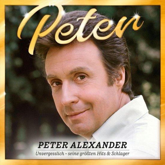 Peter: Unvergesslich - Seine Größten Hits & Schlager, Peter Alexander | CD (album) |... | bol