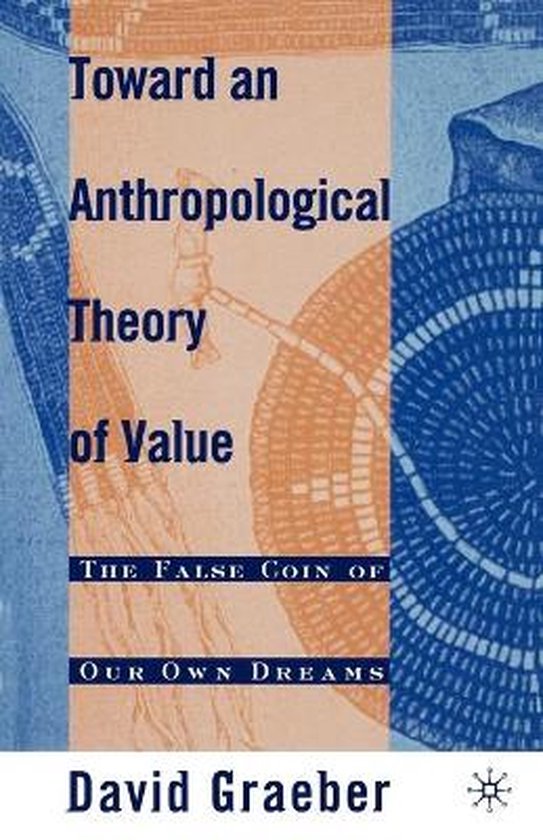 Toward An Anthropological Theory Of Value 9780312240455 David