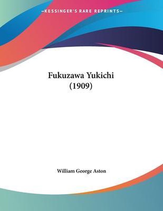 Fukuzawa Yukichi (1909), William George Aston | 9781104130206 | Boeken | bol
