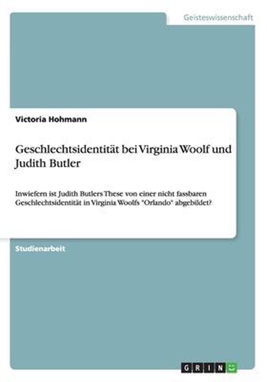 Geschlechtsidentitat bei Virginia Woolf und Judith Butler ...