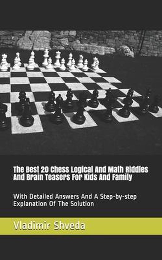 The Best 20 Chess Logical And Math Riddles And Brain Teasers For Kids ...