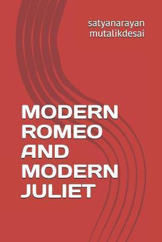 Modern Romeo and Modern Juliet, Satyanarayan Mutalikdesai ...