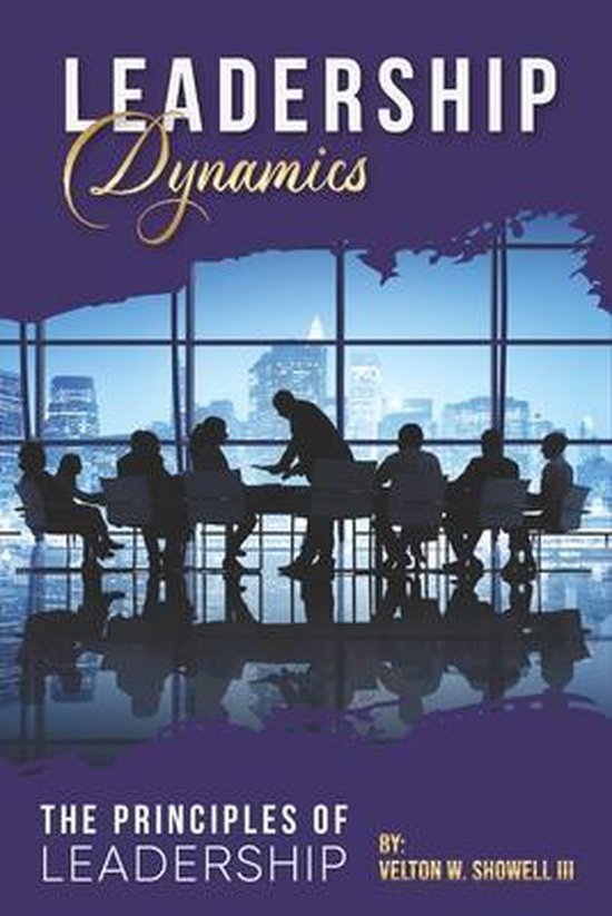 Leadership Dynamics | 9798717381864 | Velton W Showell, III | Boeken ...