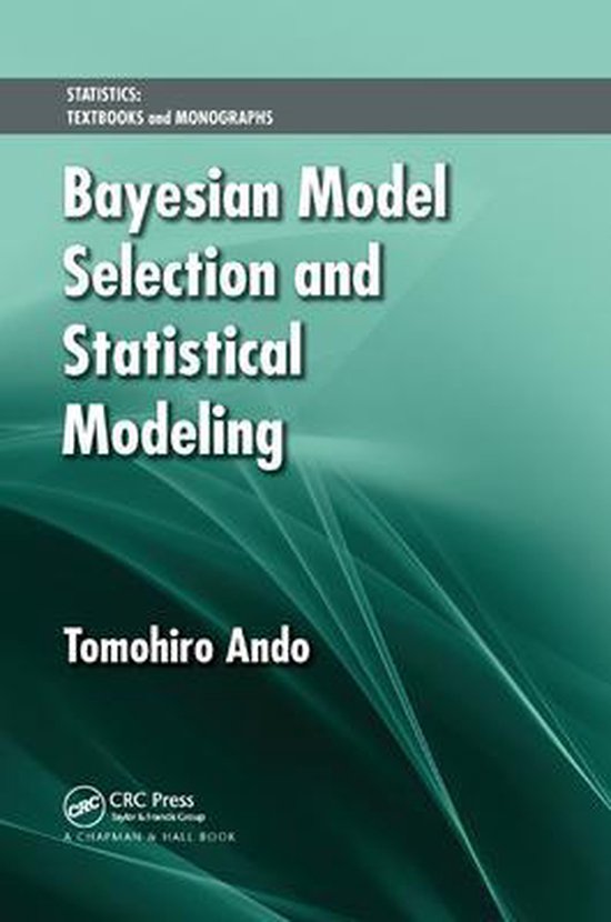 Bayesian Model Selection and Statistical Modeling | 9780367383978 | Tomohiro Ando | Boeken | bol.com