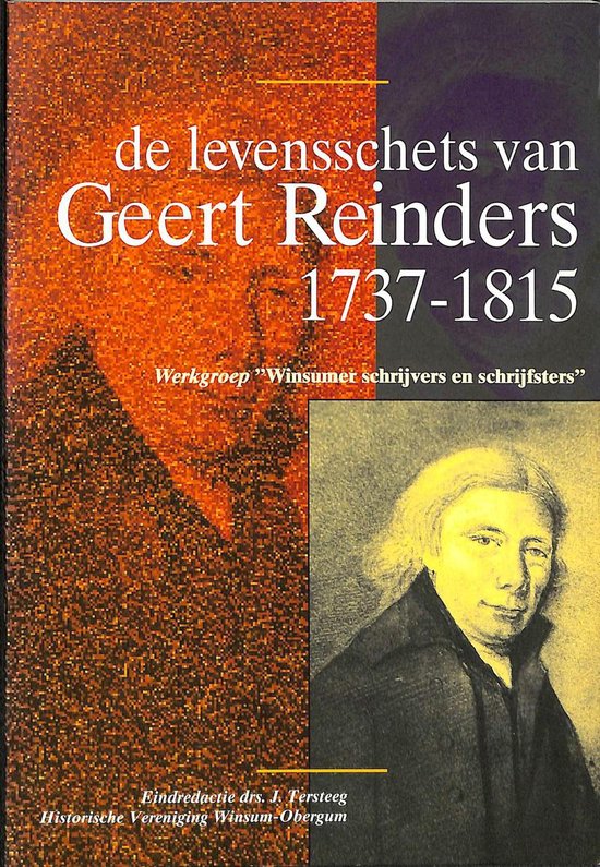 De levensschets van Geert Reinders 1737-1815, Werkgroep Winsumer ...