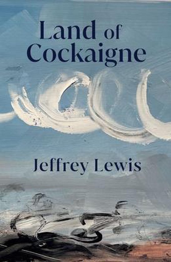 Land of Cockayne, Jeffrey Lewis | 9781913368166 | Boeken | bol.com