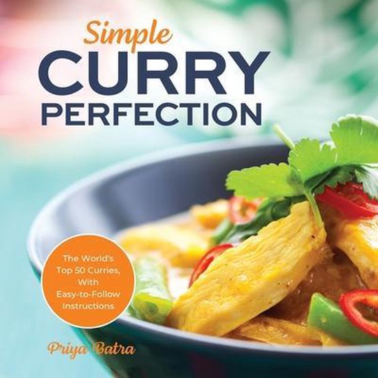 Simple Curry Perfection, Priya Batra | 9781949314939 | Boeken | bol.com