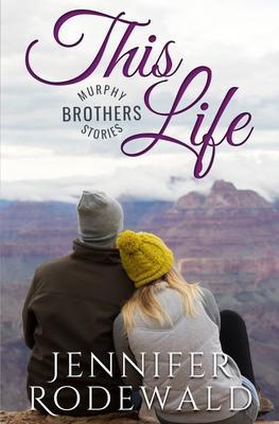 Murphy Brothers Stories- This Life, Jennifer Rodewald | 9781734742152 ...