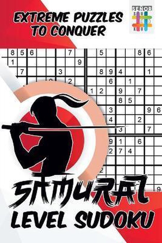 Samurai Level Sudoku - Extreme Puzzles to Conquer, Senor Sudoku ...
