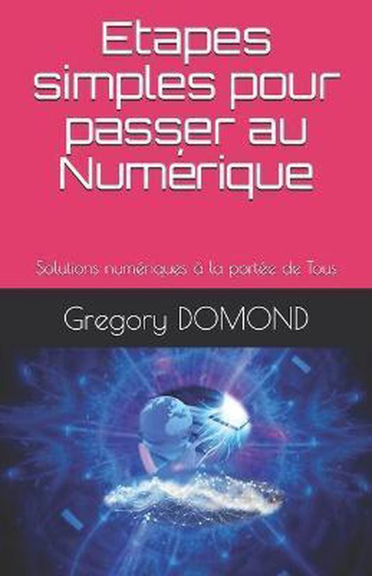 Etapes simples pour passer au Numérique | 9798665168784 | Gregory ...