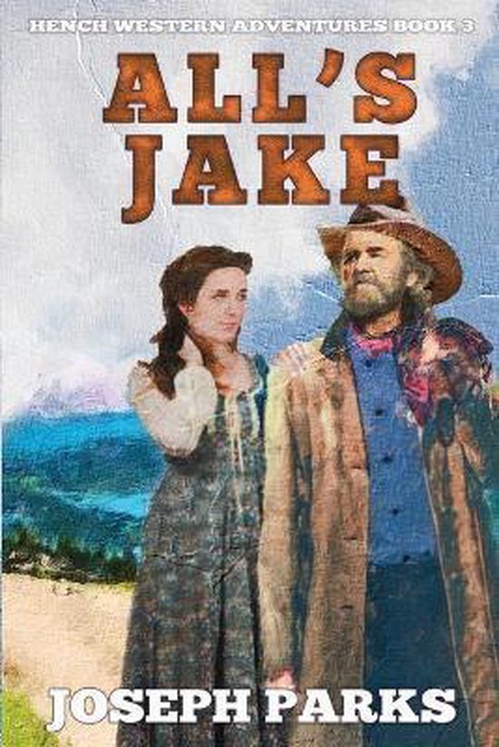 Hench Western Adventures- All's Jake, Joseph Parks | 9781729157374 ...