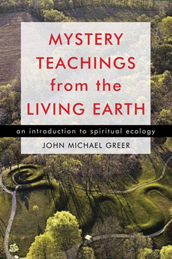 Mystery Teachings From The Living Earth, John Michael Greer ...