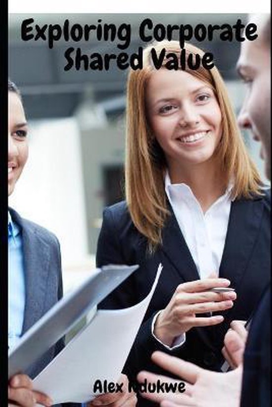Exploring Corporate Shared Value | 9781678110277 | Alex Ndukwe | Boeken ...