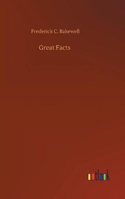 Great Facts, Frederick C Bakewell | 9783752394221 | Boeken | bol.com