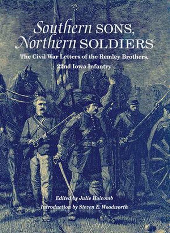 Southern Sons, Northern Soldiers - The Civil War Letters of the Remley ...