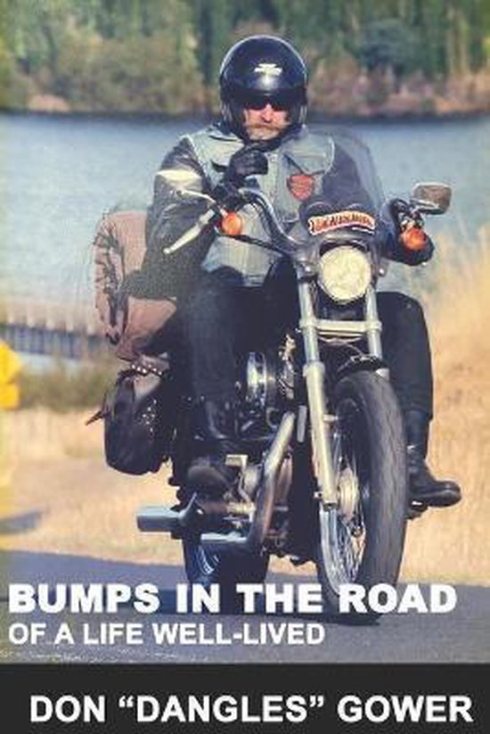 Bumps in the Road of a Life Well-Lived, Don Dangles Gower ...