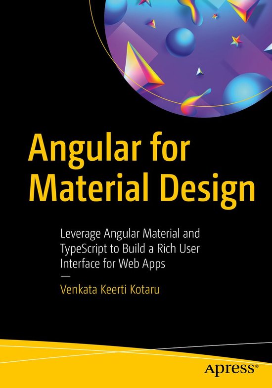 Angular for Material Design (ebook), Venkata Keerti Kotaru | 9781484254349 | Boeken | bol.com