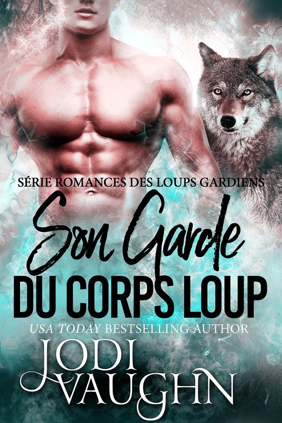 Romances des Loups Gardiens - Son Garde du Corps Loup (ebook), Jodi ...