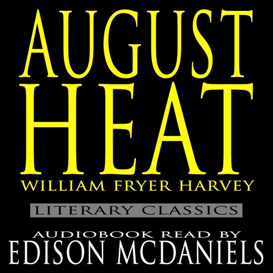 August Heat, William Fryer Harvey | 9781094271958 | Boeken | bol