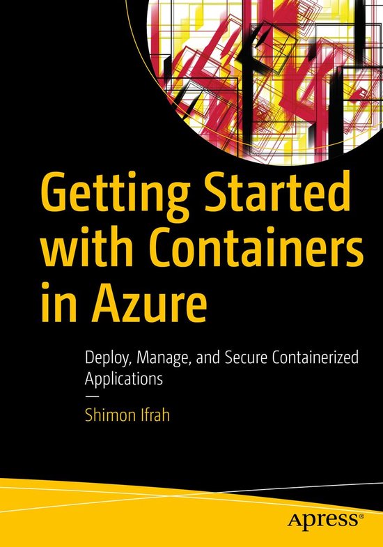 Getting Started with Containers in Azure (ebook), Shimon Ifrah | 9781484257531 | Boeken | bol