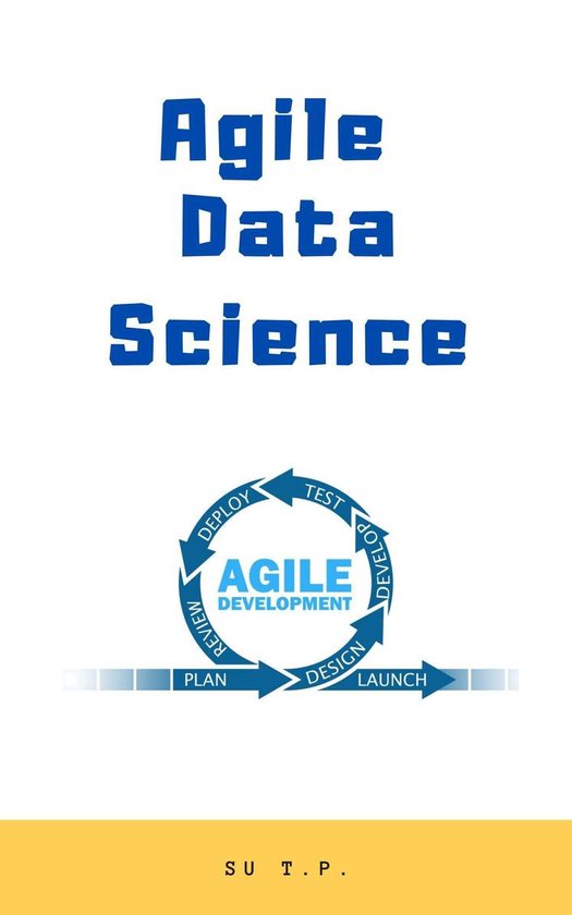 Agile Data Science (ebook), Su Tp | 1230003824023 | Boeken | bol.com