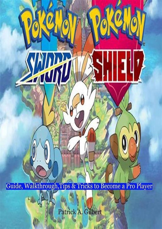 Pokemon Sword & Shield (ebook), Patrick A. Gilbert | 9788835808275 ...