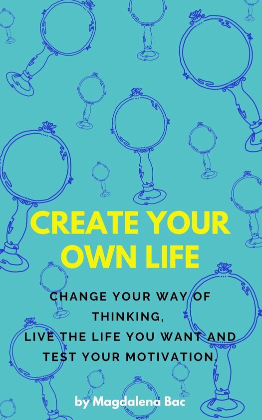 Create Your Own Life (ebook), Magdalena Bac | 1230003756140 | Boeken ...