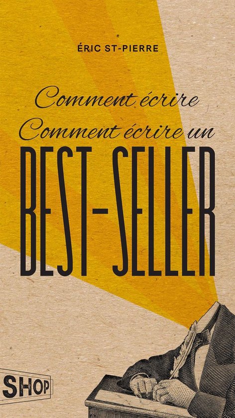 Comment écrire Comment écrire un best-seller (ebook), Éric St-Pierre ...
