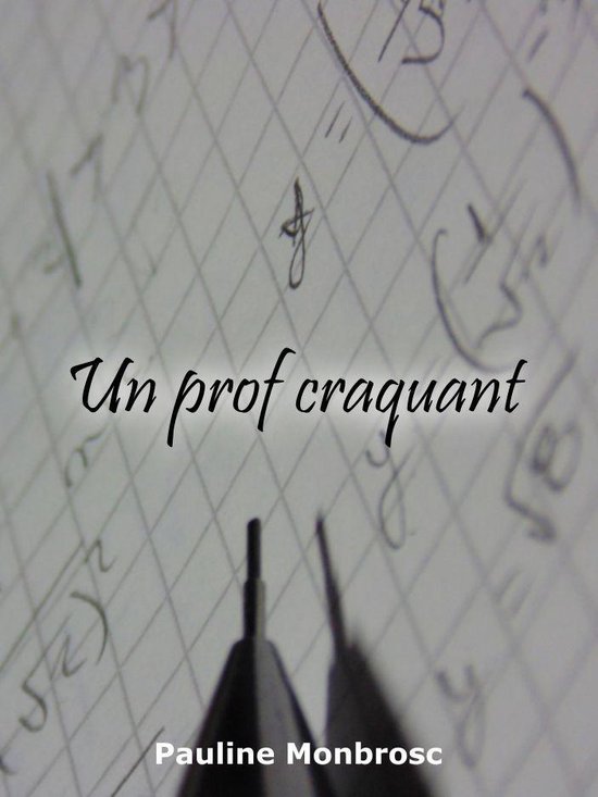 Un prof craquant (ebook), Pauline Monbrosc | 1230003749395 | Boeken ...