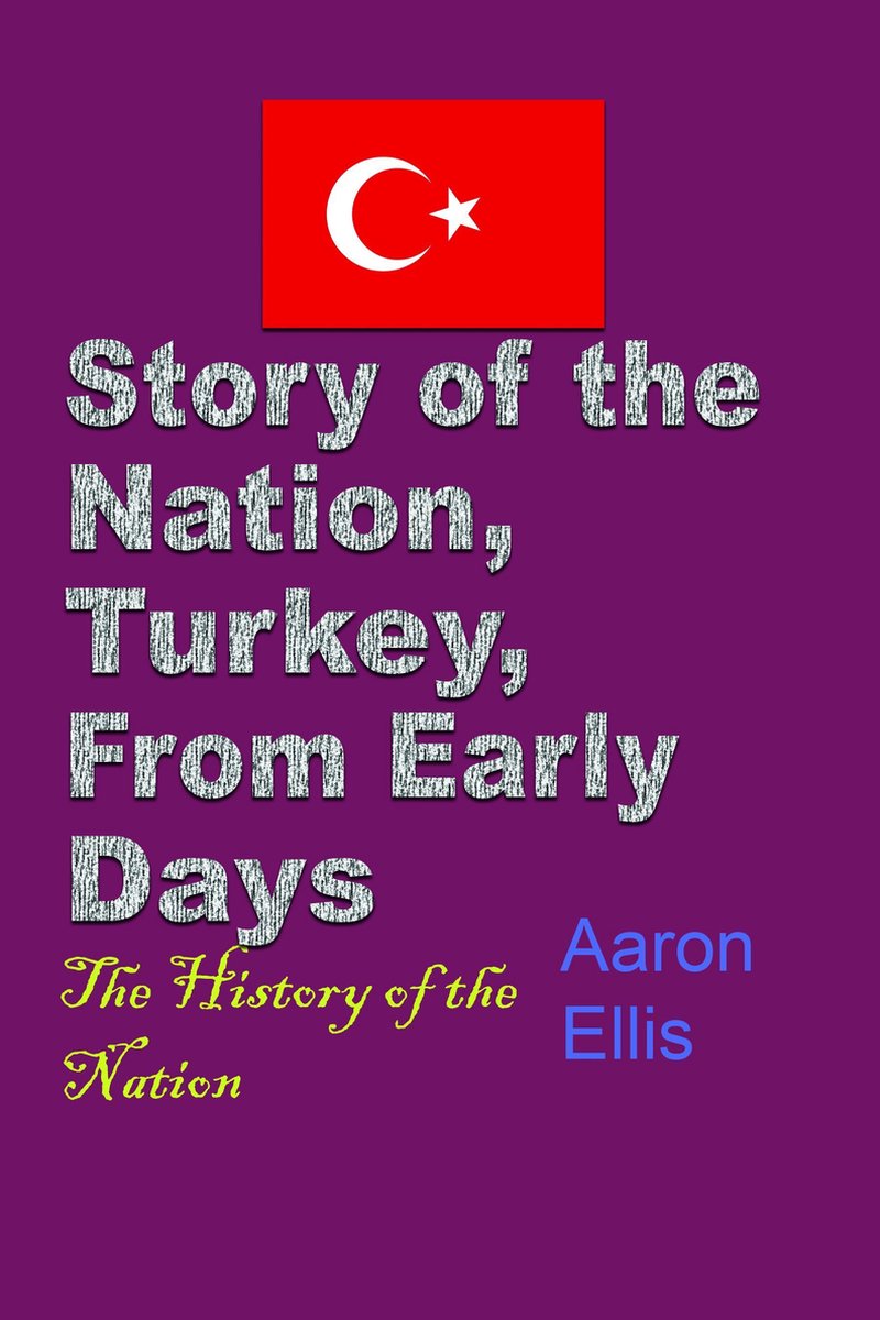 Story of the Nation, Turkey, From Early Days: The History of the Nation ...