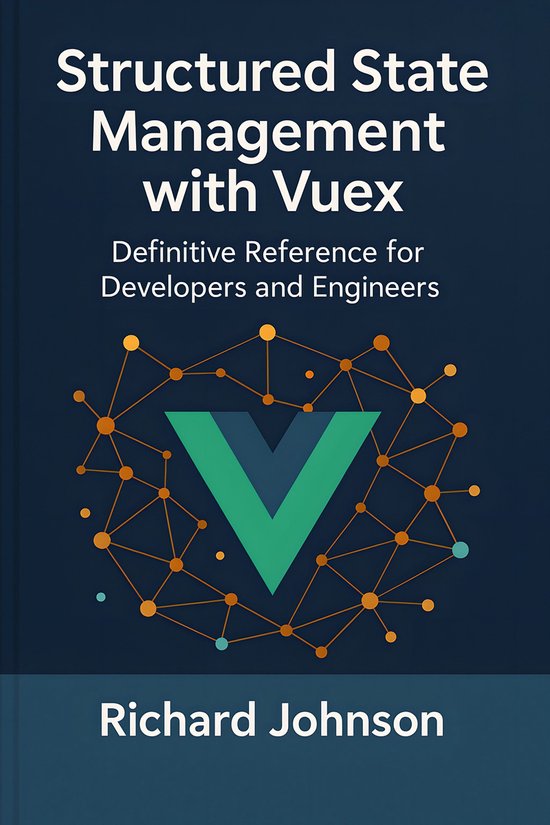 Structured State Management with Vuex (ebook), Richard Johnson | 6610000885572 | Boeken | bol