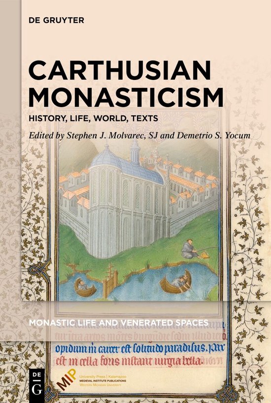 Monastic Life and Venerated Spaces- Carthusian Monasticism ...