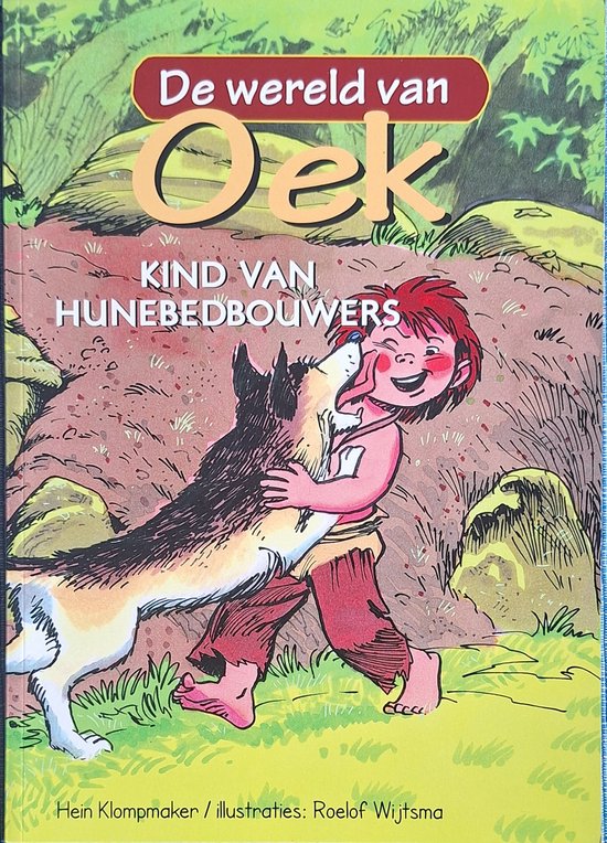 De wereld van Oek kind van Hunebedbouwers, hein Klompmaker & Toelof ...