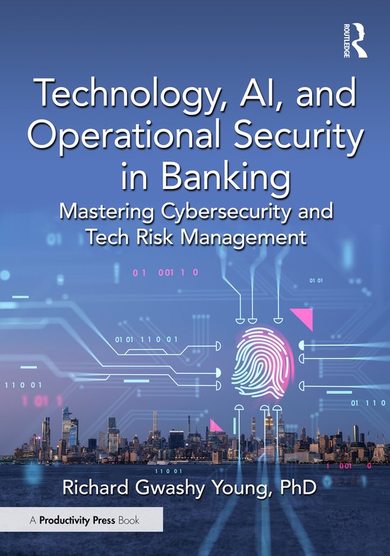 Technology, AI, and Operational Security in Banking | 9781041103813 ...