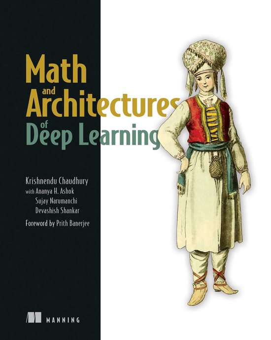 Math and Architectures of Deep Learning (ebook), Krishnendu Chaudhury | 9781638350804... | bol