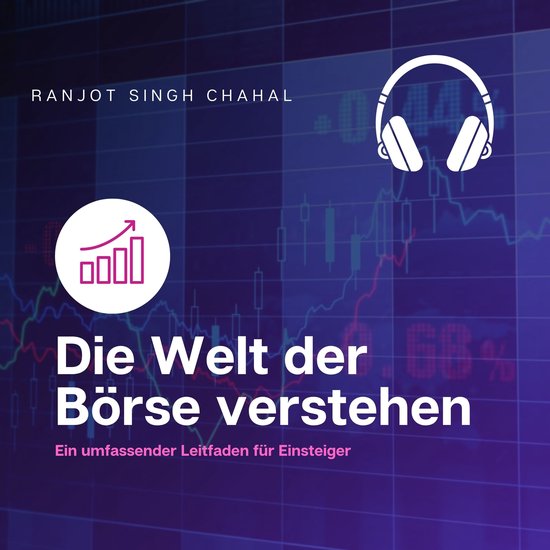 Die Welt der Börse verstehen, Ranjot Singh Chahal | 9798868717451 | Boeken | bol
