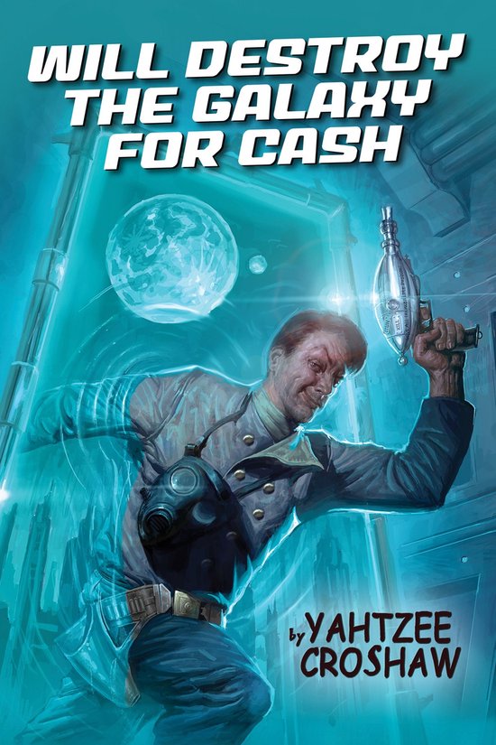 Will Destroy The Galaxy For Cash Jacques Mckeown, Yahtzee Croshaw ...