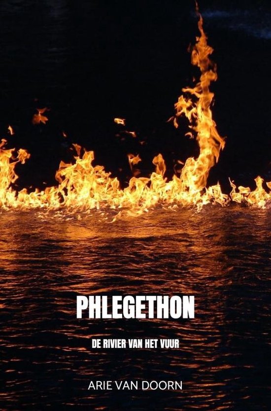 Phlegethon (ebook), Arie van Doorn | 9789465013954 | Boeken | bol