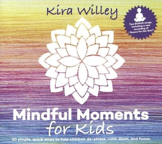 Kira Willey - Mindful Moments For Kids (CD), Kira Willey | Muziek | bol