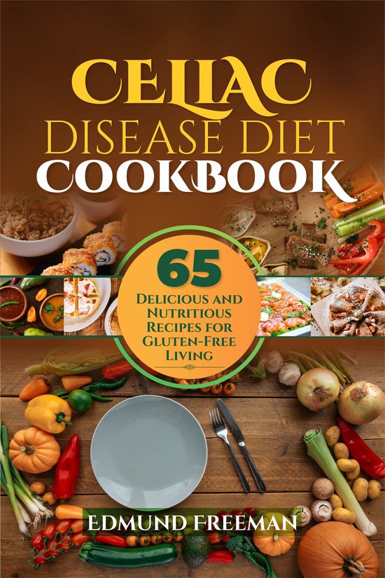 CELIAC DISEASE DIET COOKBOOK (ebook), Edmund Freeman | 1230007561368 ...