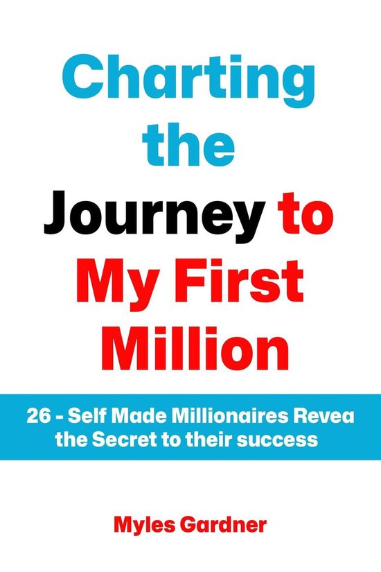 Charting the Journey to My First Million: 26 – Self Made Millionaires ...