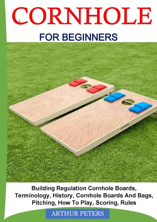 CORNHOLE FOR BEGINNERS (ebook), ARTHUR PETERS | 1230007531293 | Boeken ...